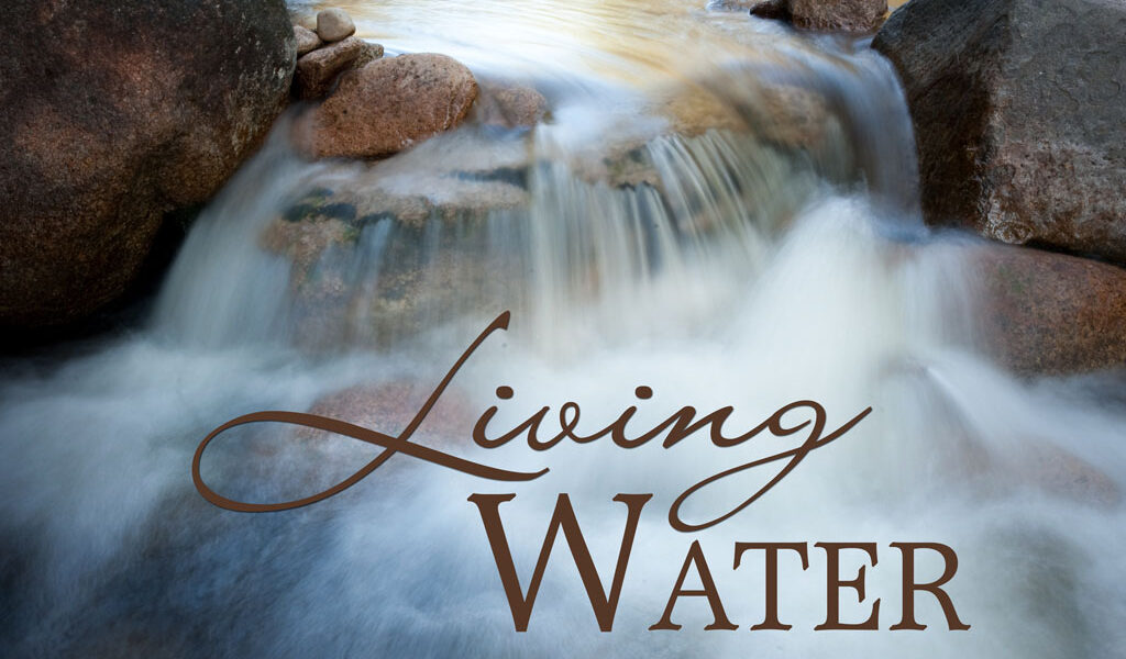 God’s Living Water: Covered in Jesus’ Grace